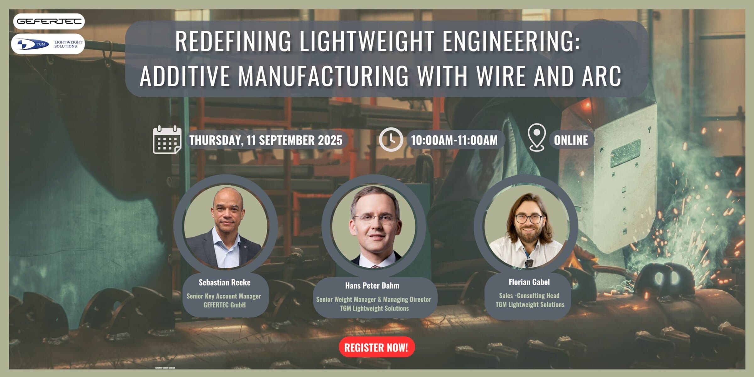 TGM Webinar: Redefining Lightweight Engineering: Additive Manufacturing with Wire and Arc - TGM ...